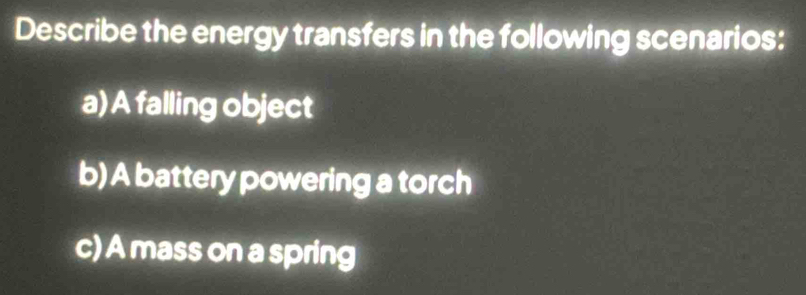 Solved: Describe the energy transfers in the following scenarios: a)A ...