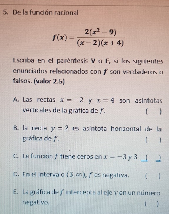 Resuelto:De la función racional f(x)= (2(x^2-9))/(x-2)(x+4) Escriba en ...