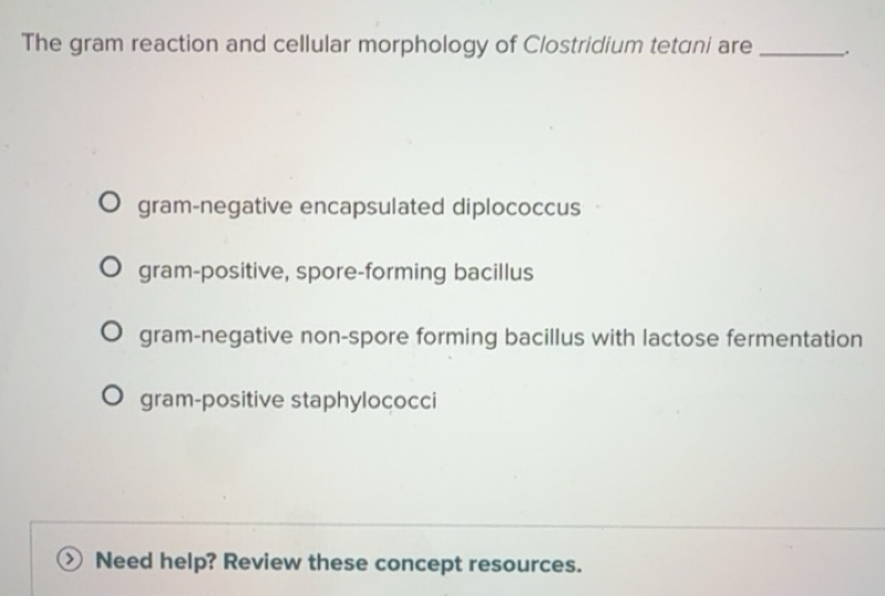 Solved: The gram reaction and cellular morphology of Clostridium tetani ...