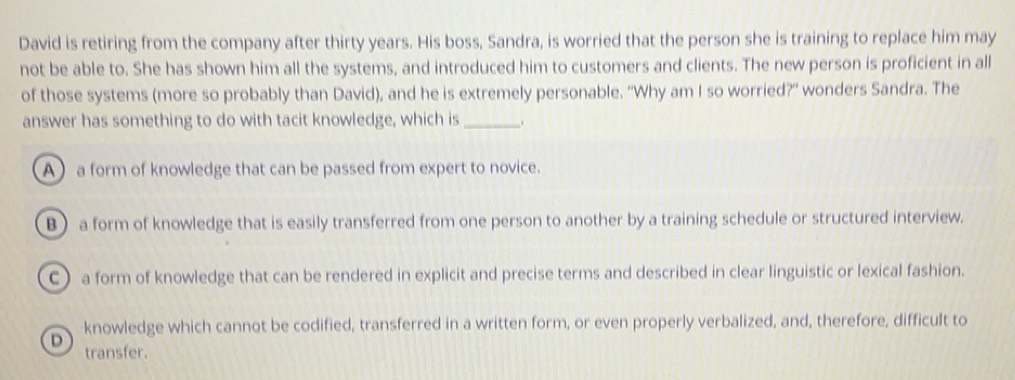 Solved: David is retiring from the company after thirty years. His boss ...