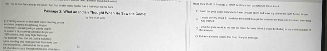 Solved: Read lines 19-31 of Passage 2. Which sentence best paraphrases ...