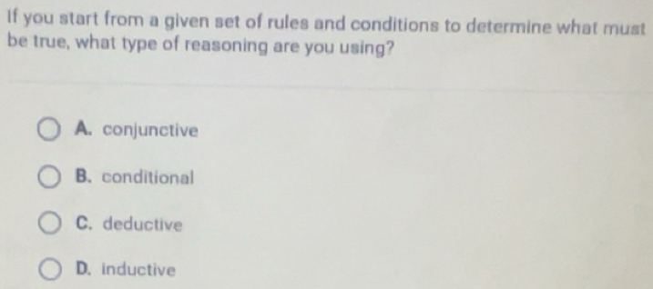Solved: If you start from a given set of rules and conditions to ...
