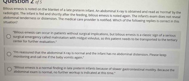 Solved: Bilious emesis is noted on the blanket of a late preterm infant ...