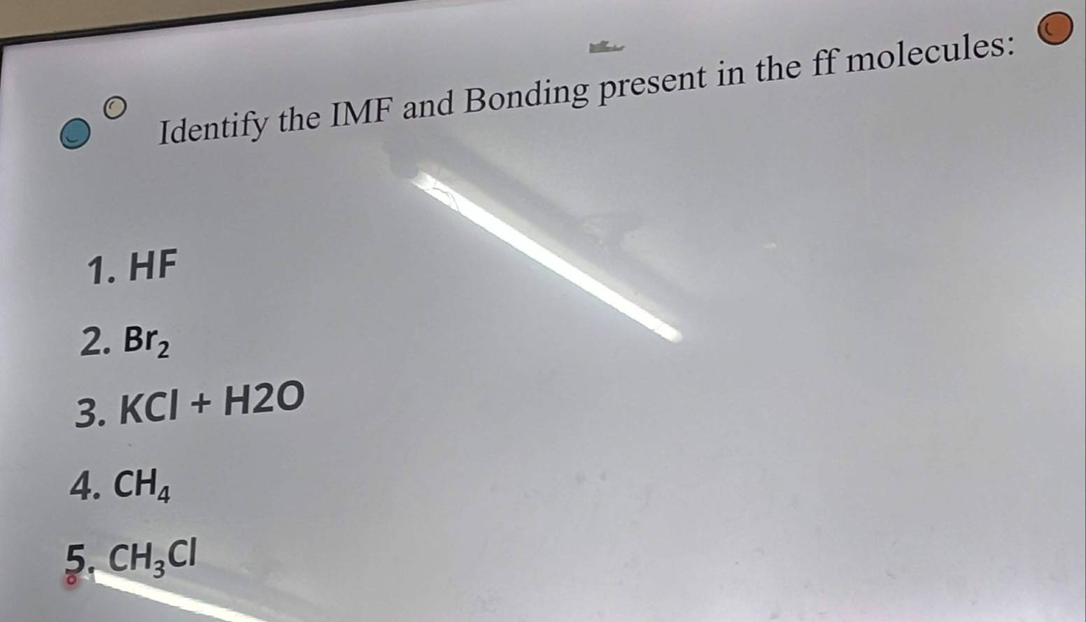 Solved: Identify the IMF and Bonding present in the ff molecules: 1. HF ...