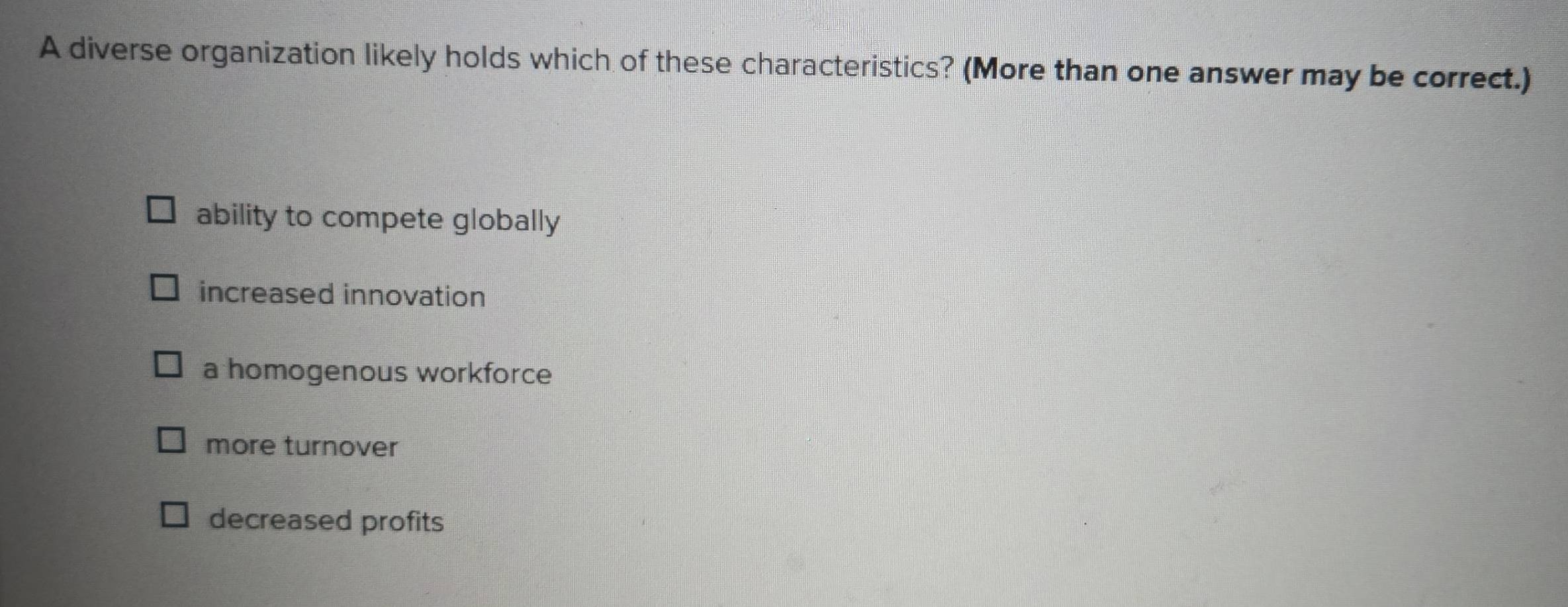 Solved: A diverse organization likely holds which of these ...