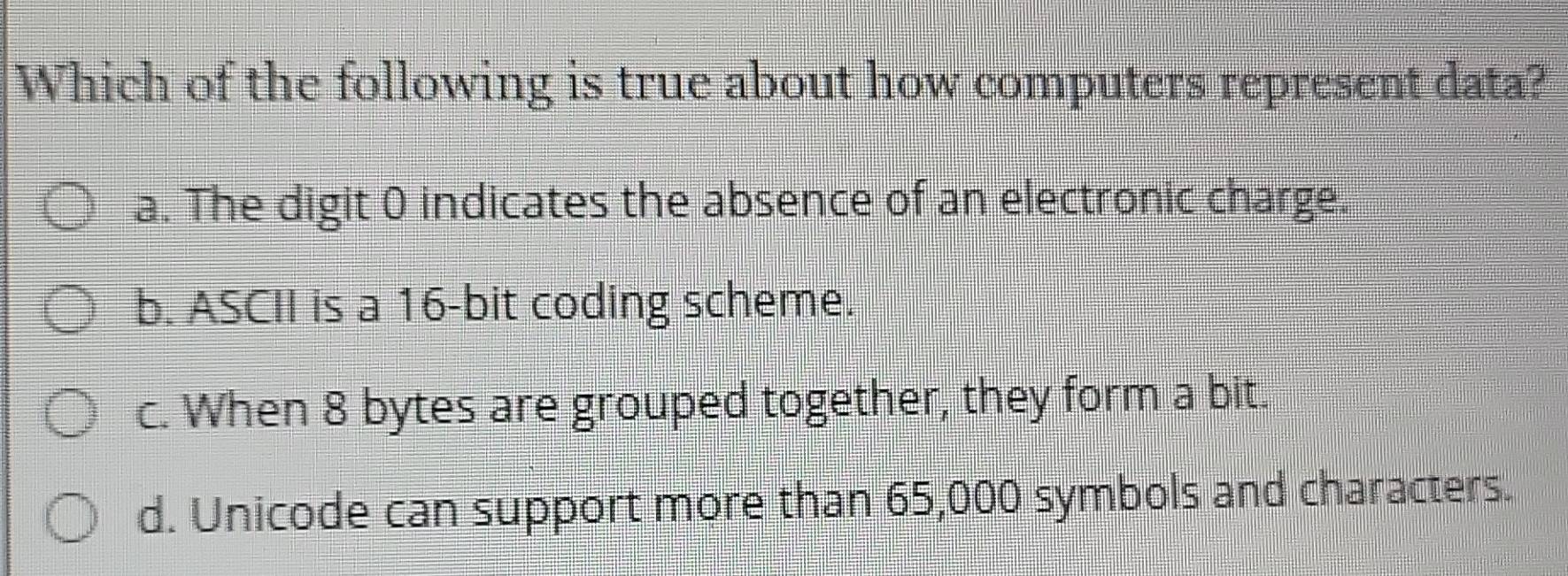 Solved: Which of the following is true about how computers represent ...