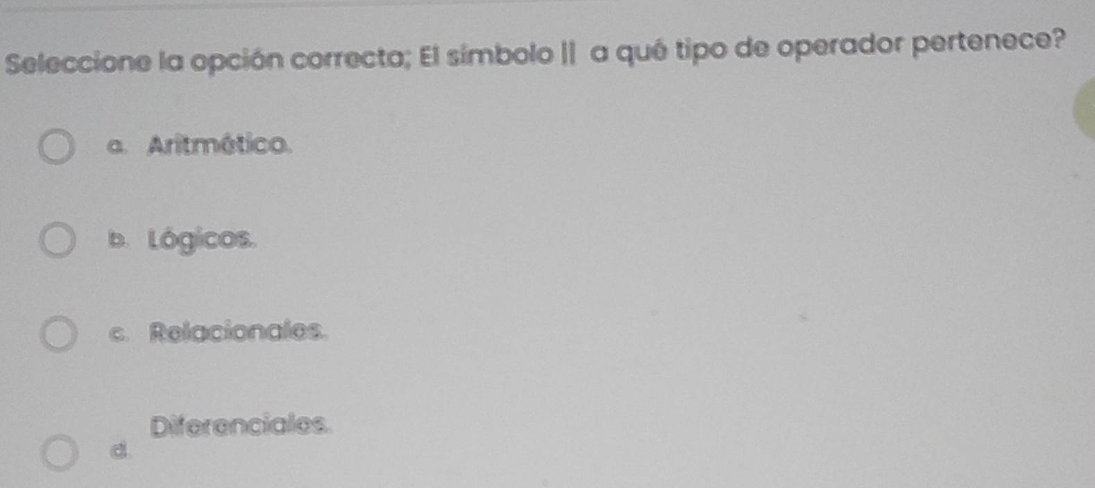 Resuelto:Seleccione la opción correcta; El símbolo || a qué tipo de ...