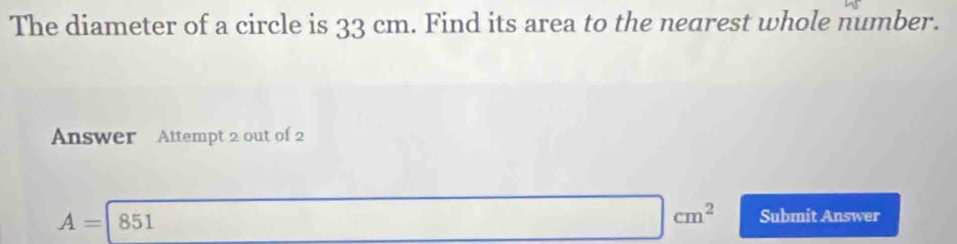 Solved: The diameter of a circle is 33 cm. Find its area to the nearest ...