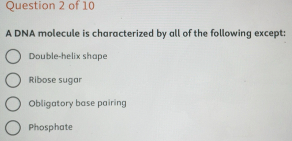 Solved: A DNA molecule is characterized by all of the following except ...