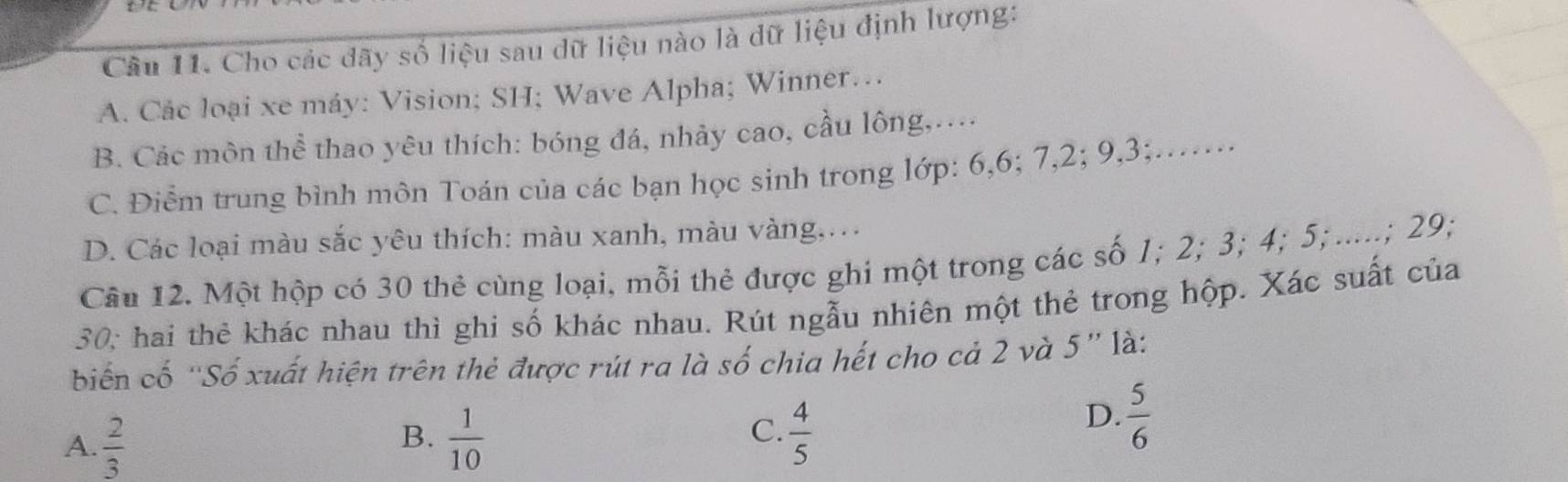 Giải quyết:Cho các dãy số liệu sau dữ liệu nào là dữ liệu định lượng: A ...