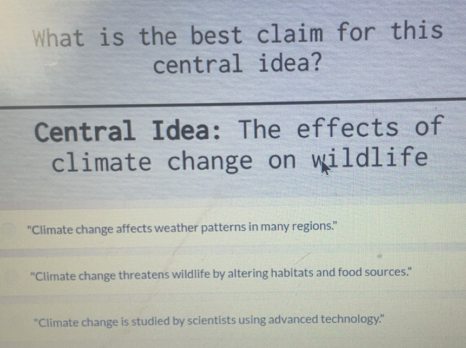 Solved: What is the best claim for this central idea? Central Idea: The ...