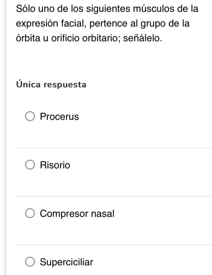 Resuelto:Sólo uno de los siguientes músculos de la expresión facial ...