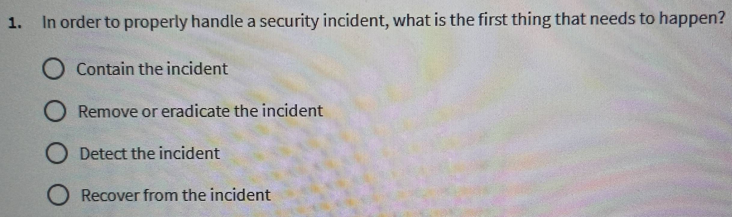 Solved: In order to properly handle a security incident, what is the ...