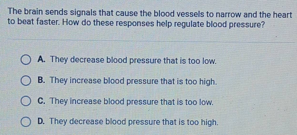 Solved: The brain sends signals that cause the blood vessels to narrow ...