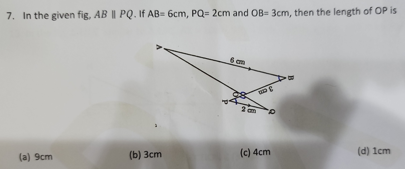 Solved: In the given fig, ABparallel PQ. If AB=6cm, PQ=2cm and OB=3cm , then the length of OP is ...