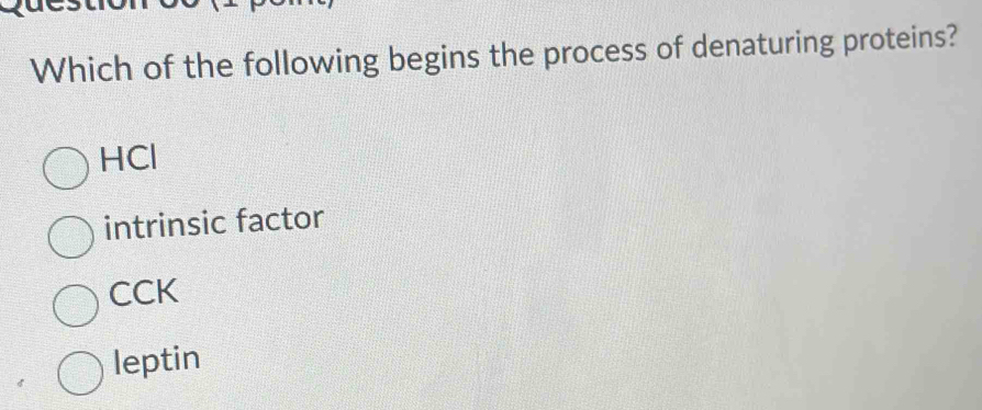 Solved: Which of the following begins the process of denaturing ...