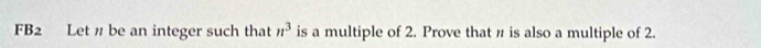 Solved: ER_2 Let # be an integer such that n^3 is a multiple of 2 ...