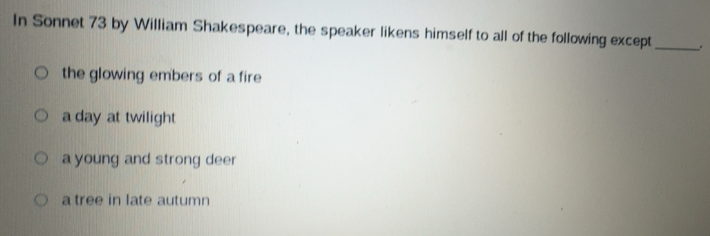 Solved: In Sonnet 73 by William Shakespeare, the speaker likens himself ...