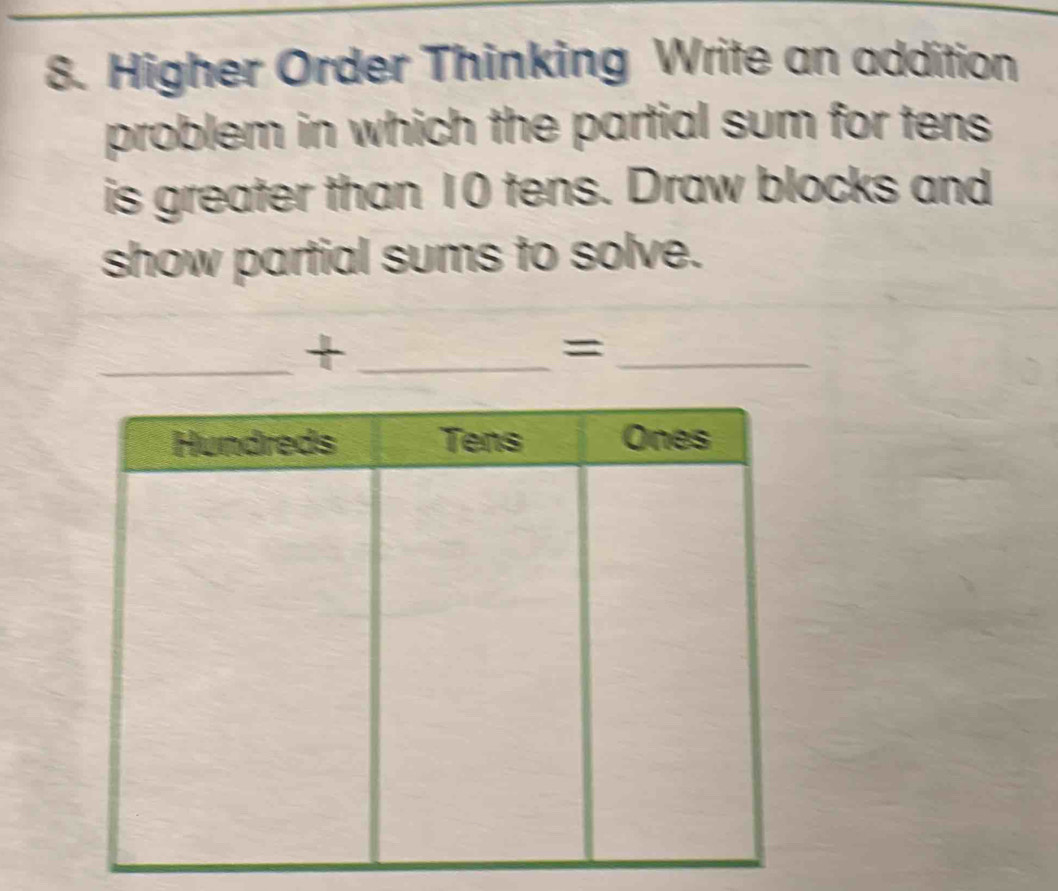 Solved: Higher Order Thinking Write an addition problem in which the ...