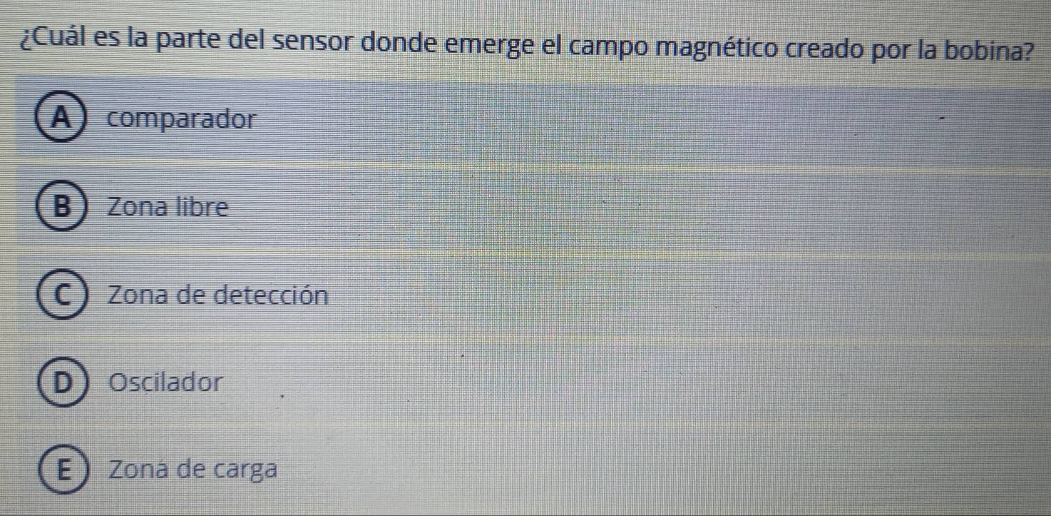 Resuelto:¿Cuál es la parte del sensor donde emerge el campo magnético ...