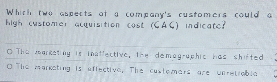 Solved: Which two aspects of a company's customers could a high ...