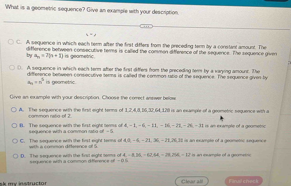 Solved: What is a geometric sequence? Give an example with your description. C. A sequence in ...