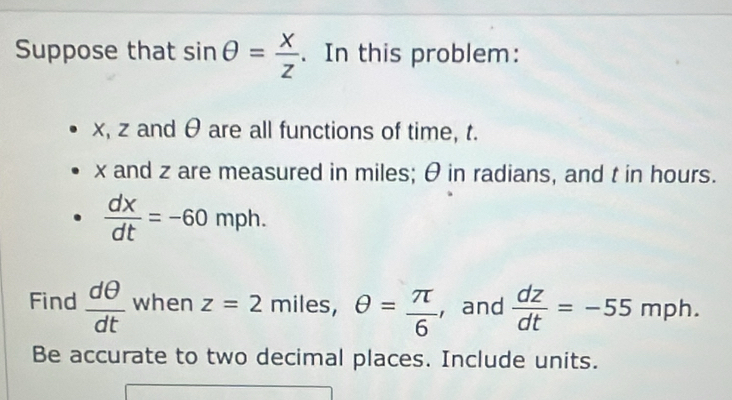 Solved: Suppose that sin θ = x/z . In this problem: x, z and θ are all ...