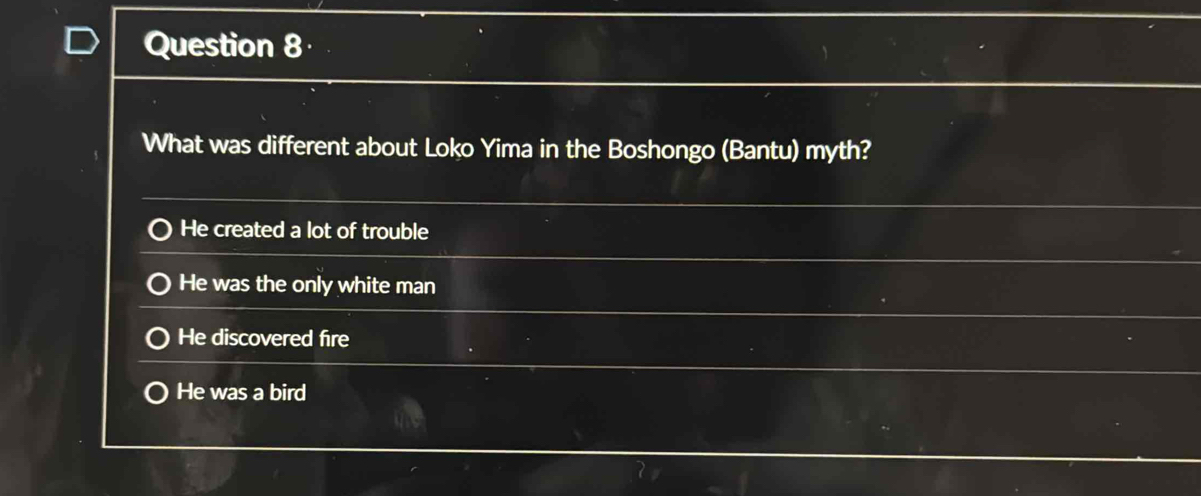 Solved: What was different about Loko Yima in the Boshongo (Bantu) myth ...