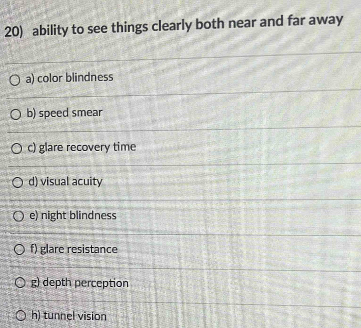 Solved: ability to see things clearly both near and far away a) color ...