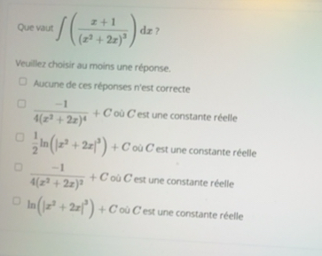 Résolu :Que vaut ∈t (frac x+1(x^2+2x)^3)dx ? Veuillez choisir au moins ...