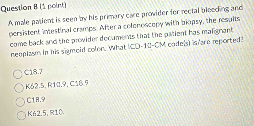 Solved: A male patient is seen by his primary care provider for rectal ...