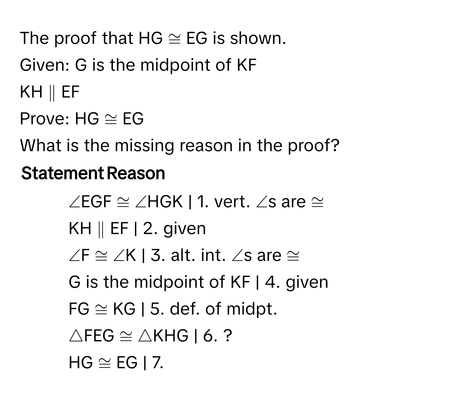 Solved: The proof that HG ≅ EG is shown. Given: G is the midpoint of KF ...