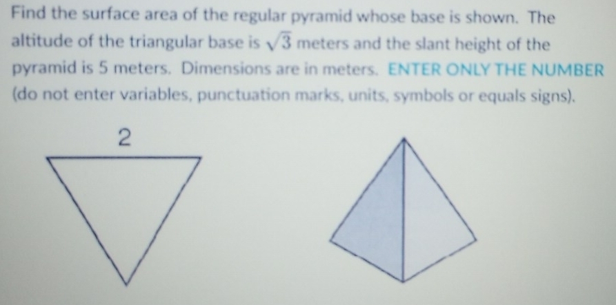 Solved: Find the surface area of the regular pyramid whose base is ...