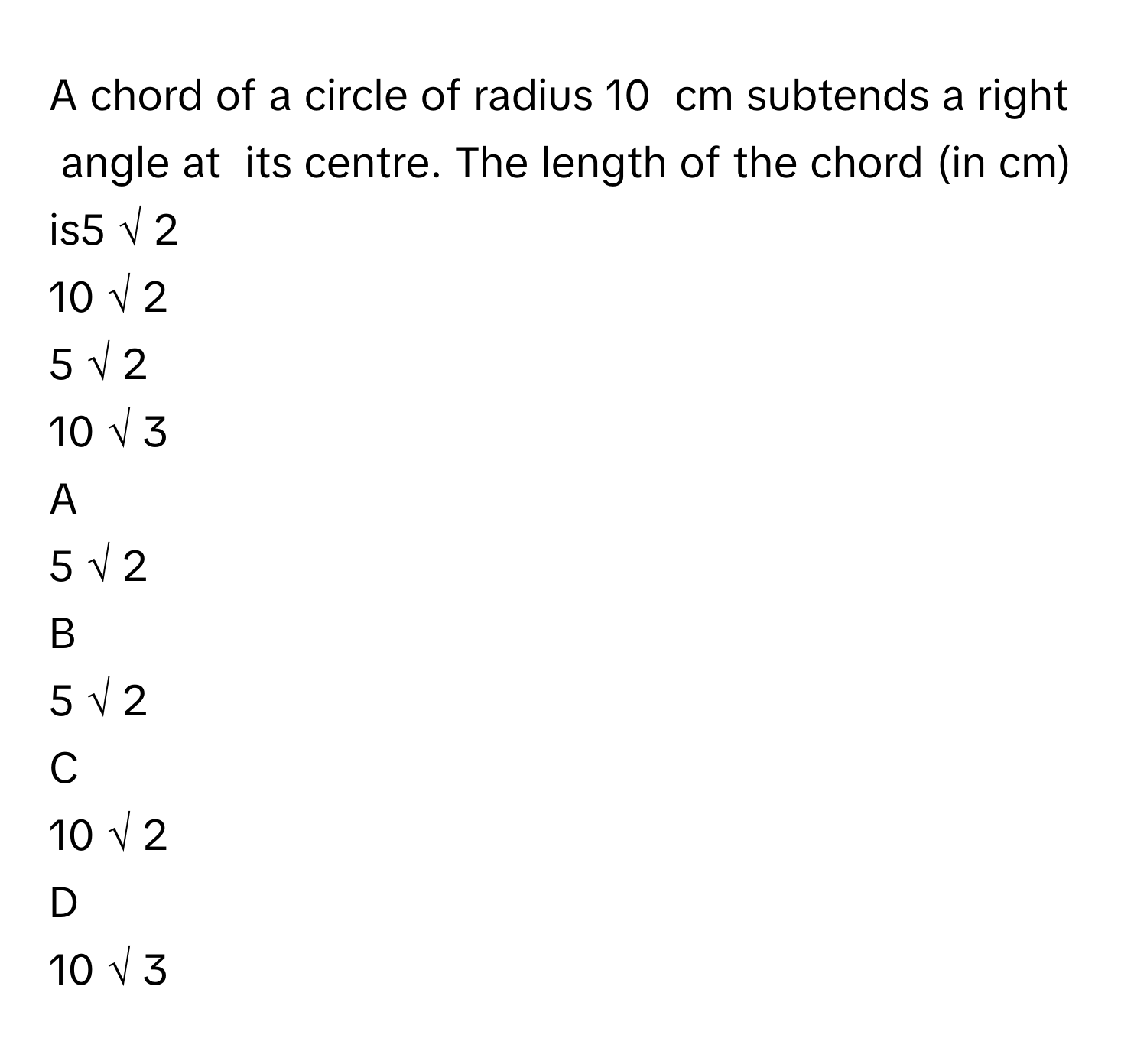 Solved: A chord of a circle of radius 10 cm subtends a right angle at ...