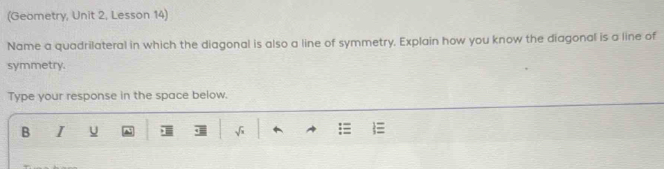 Solved: (Geometry, Unit 2, Lesson 14) Name a quadrilateral in which the ...