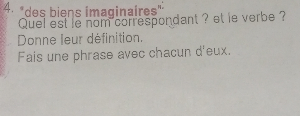 Résolu :"des biens imaginaires" Quel est le nom correspondant ? et le ...