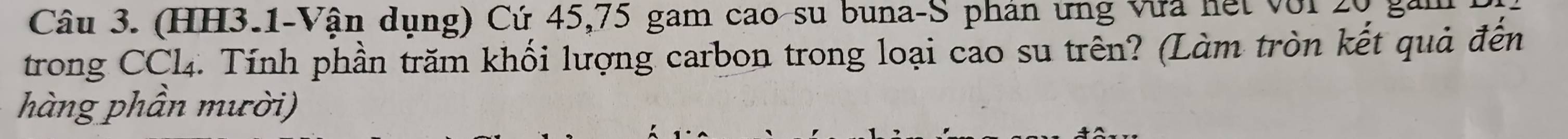 Giải quyết:(HH3.1-Vận dụng) Cứ 45, 75 gam cao su buna-S phản ứng vừa ...