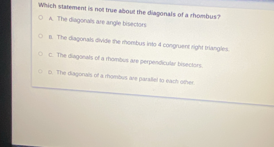 Solved: Which statement is not true about the diagonals of a rhombus? A ...