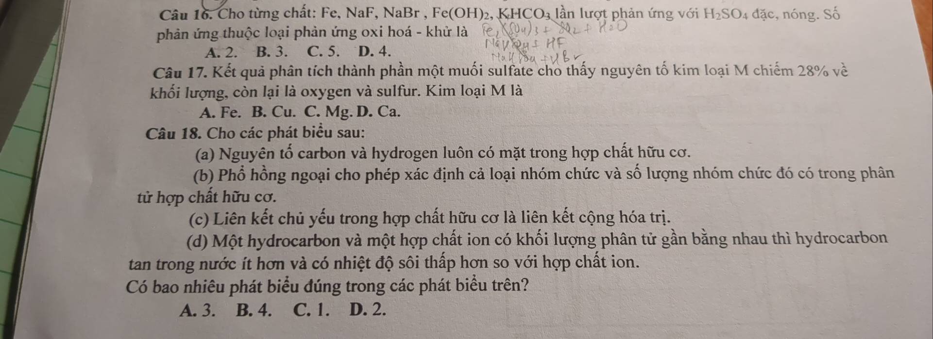 Giải quyết:Cho từng chất: Fe, NaF, NaBr , Fe(OH) 92, KHCO3 lần lượt ...