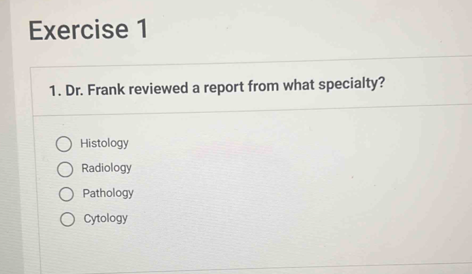 Solved: Dr. Frank reviewed a report from what specialty? Histology ...