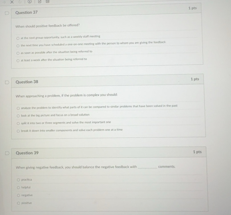 Solved: × Question 37 1 pts When should positive feedback be offered ...