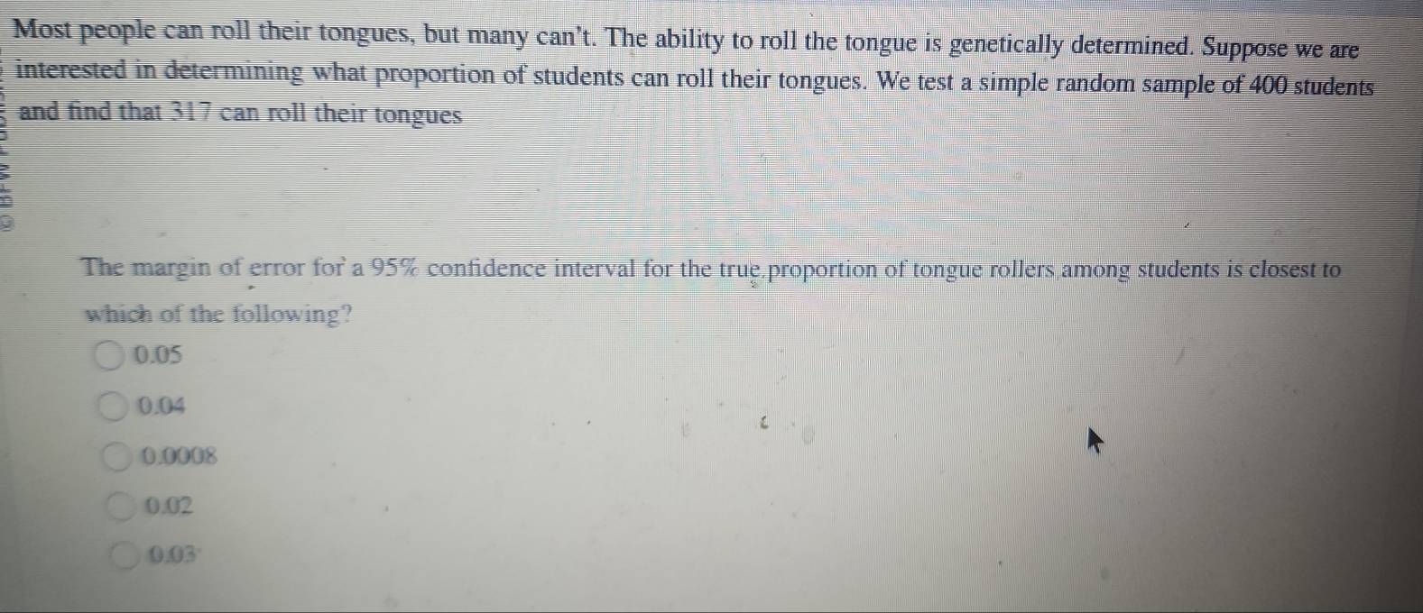 Solved: Most people can roll their tongues, but many can’t. The ability ...