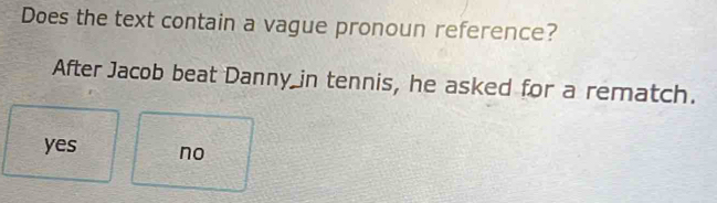 Solved: Does the text contain a vague pronoun reference? After Jacob ...