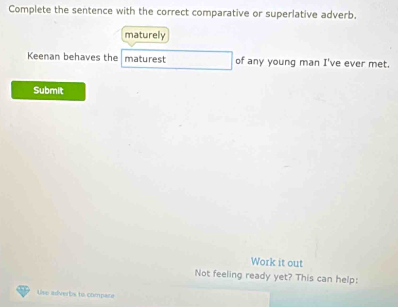 Solved: Complete the sentence with the correct comparative or ...