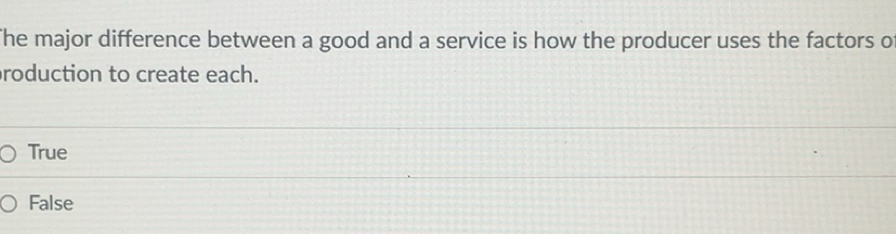 Solved: The major difference between a good and a service is how the ...