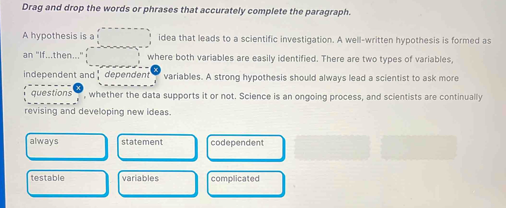 Solved: Drag and drop the words or phrases that accurately complete the paragraph. A hypothesis ...