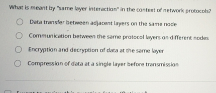 Solved: What is meant by "same layer interaction" in the context of ...