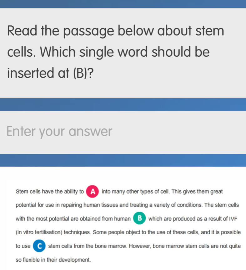 Solved: Read the passage below about stem cells. Which single word ...