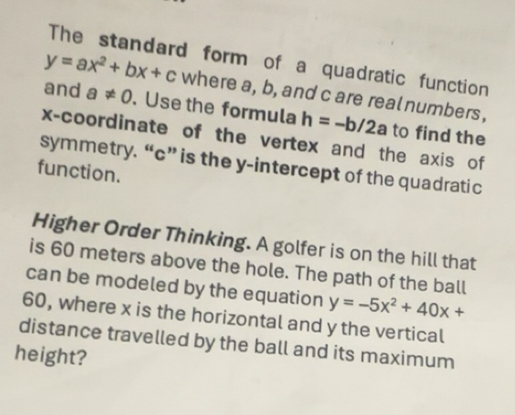 Solved: The standard form of a quadratic function y=ax^2+bx+c where a ...