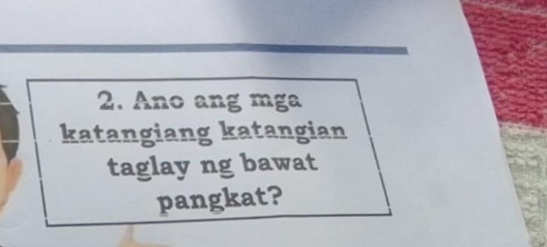 Solved: Ano ang mga katangiang katangian taglay ng bawat pangkat? [Others]